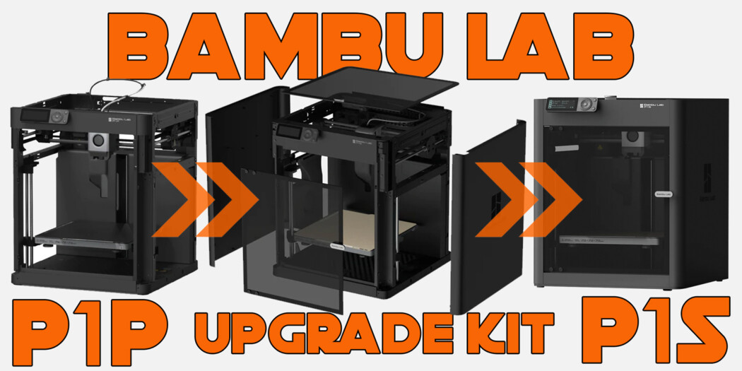 Kit de conversion Bambu Lab P1P vers P1S, le test | Les Imprimantes 3D .fr